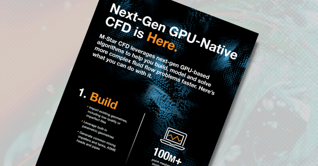 Next-Gen GPU Native CFD is Here - M-Star